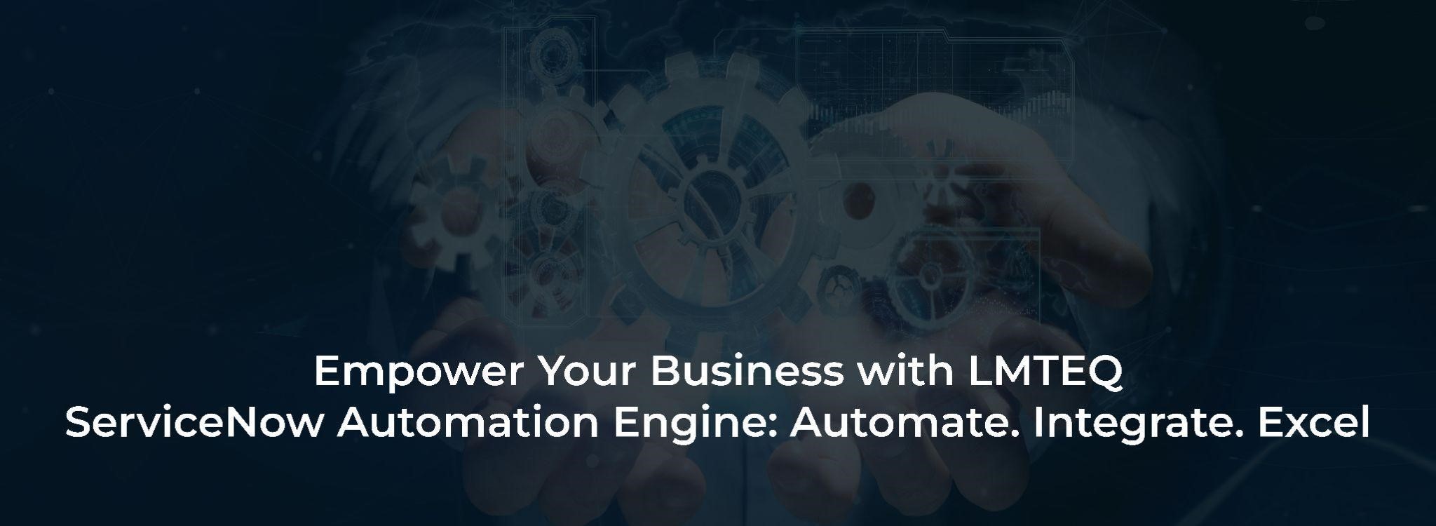 Servicenow Automation Engine Lmteq