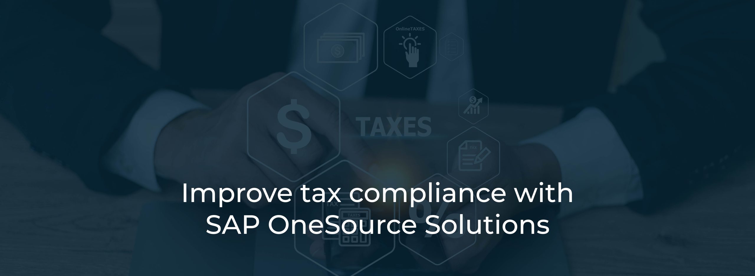 Streamline Tax Compliance Efforts with SAP OneSource Integration | LMTEQ