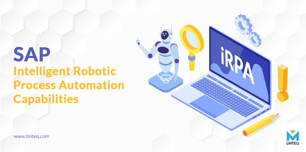 SAP Intelligent Robotic Process Automation Abilities | LMTEQ